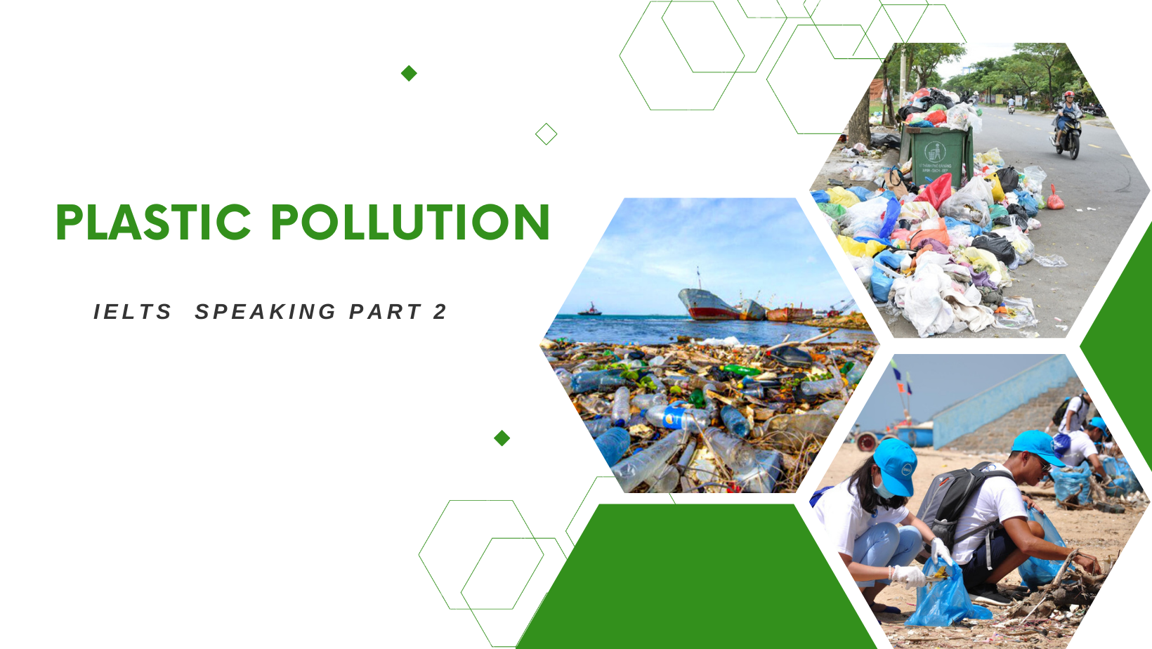 IELTS Speaking Part 2: Describe a time when you saw a lot of plastic ...